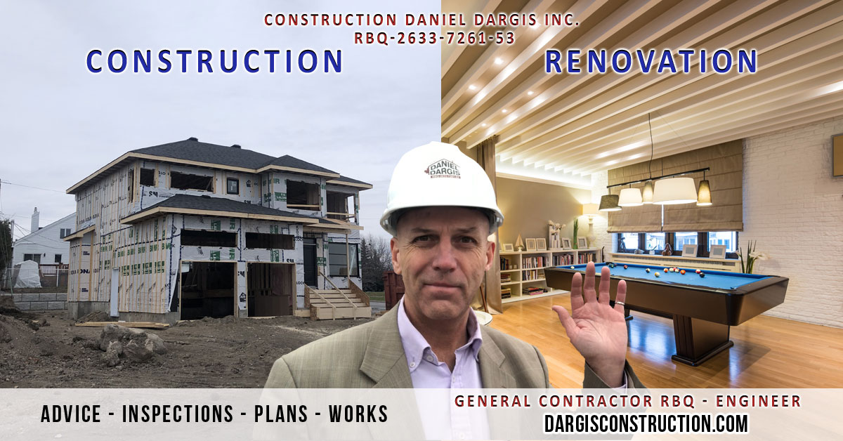 Contractor Construction Renovation Montreal - Daniel Dargis engineer